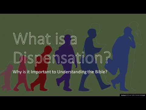 What is a Dispensation? - Why is it Important to Understanding the Bible?