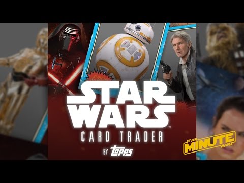 Topps Star Wars Card Trader App - Star Wars Minute