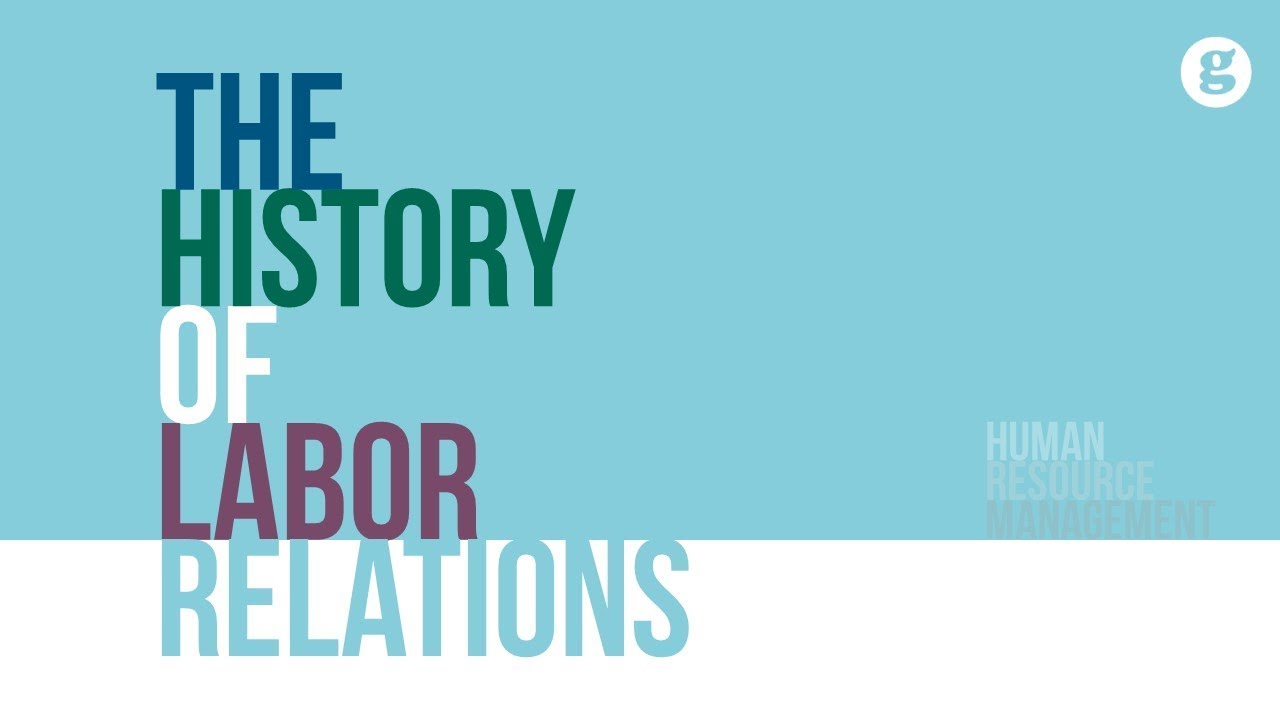 The History of Labor Relations
