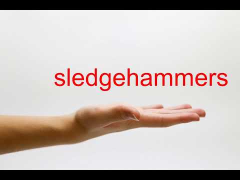 How to Pronounce sledgehammers - American English