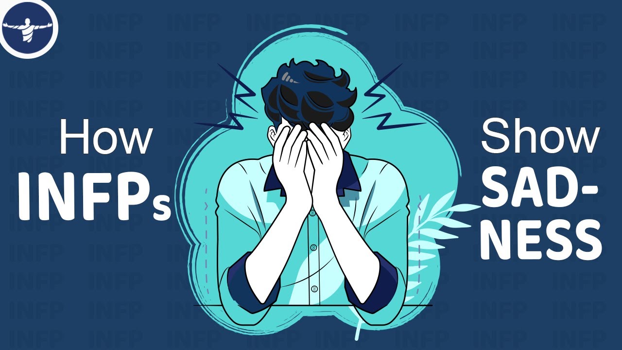 How INFPs Show Sadness