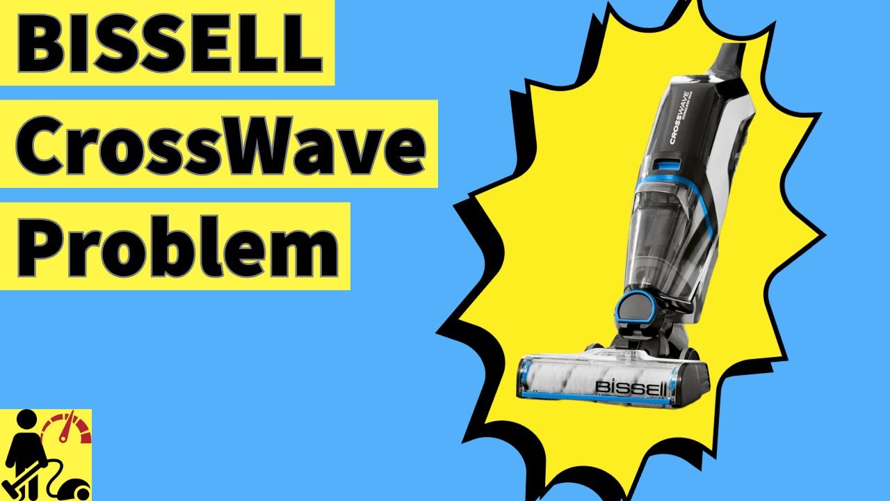 The Problem With The Bissell CrossWave & Hard Floor Cleaners