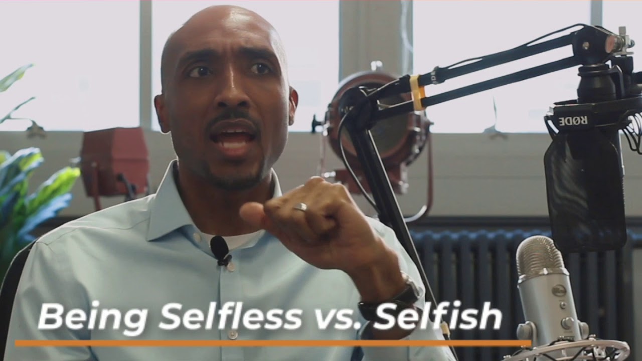 Being Selfless Vs Selfish!