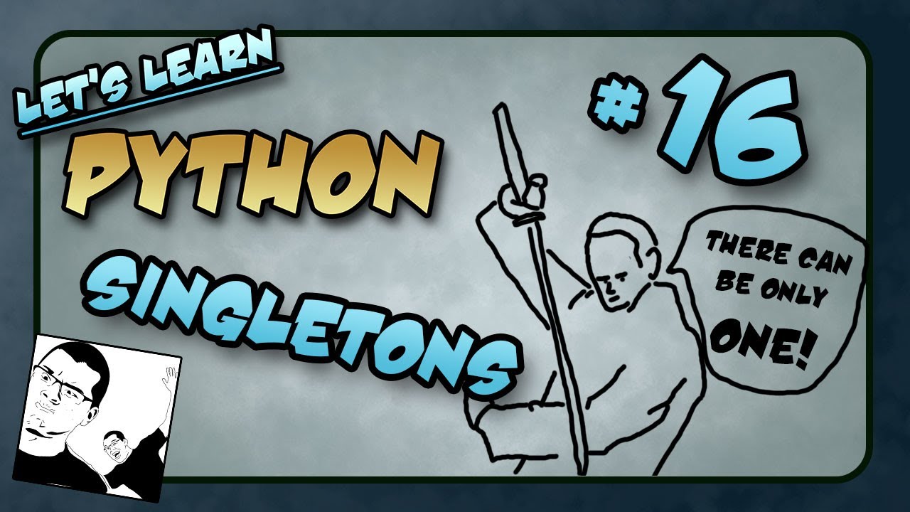 Let's Learn Python #16 - Singletons