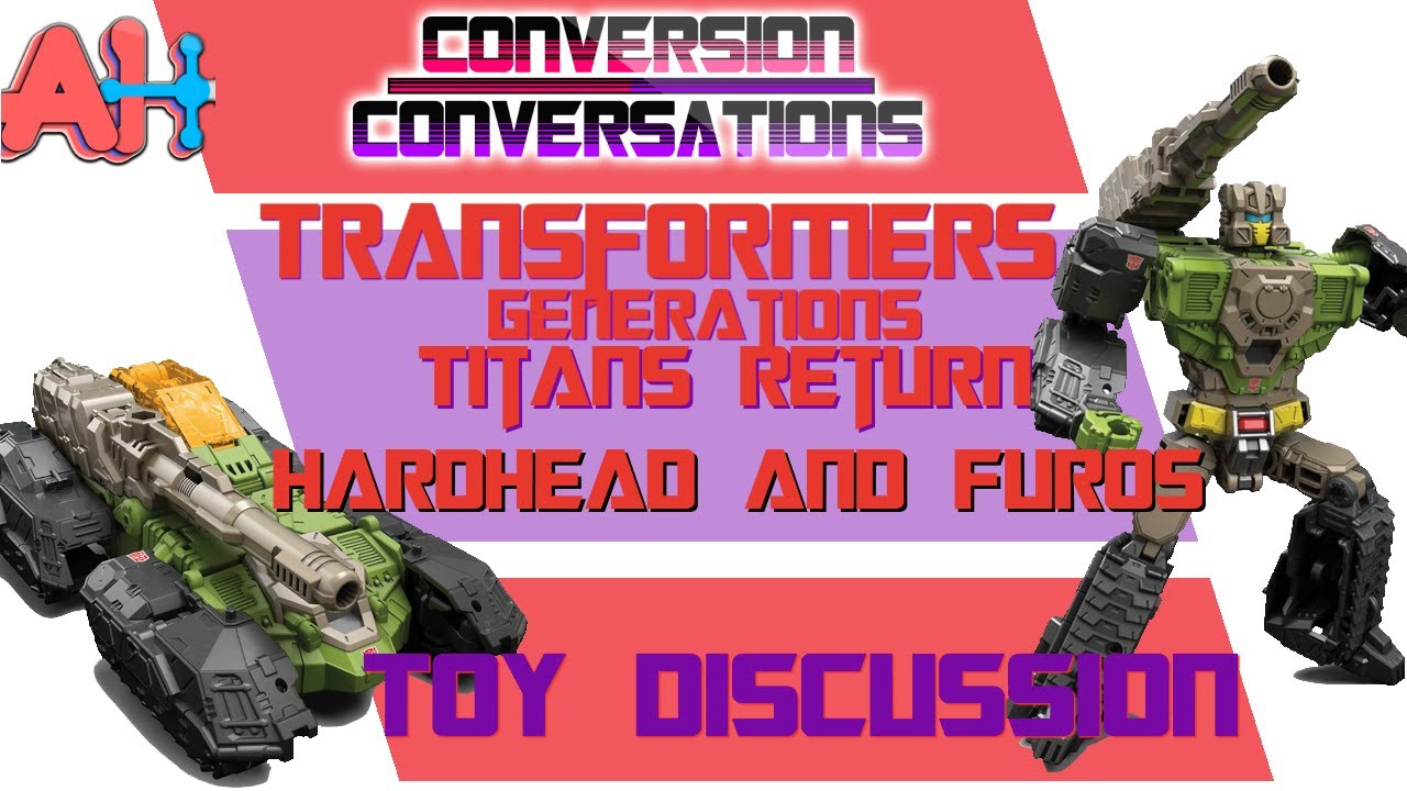 Conversion Conversations: Transformers Generations Titans Return Hardhead