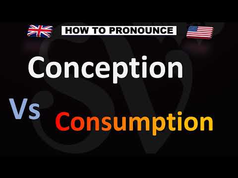 How to Pronounce Conception VS. Consumption