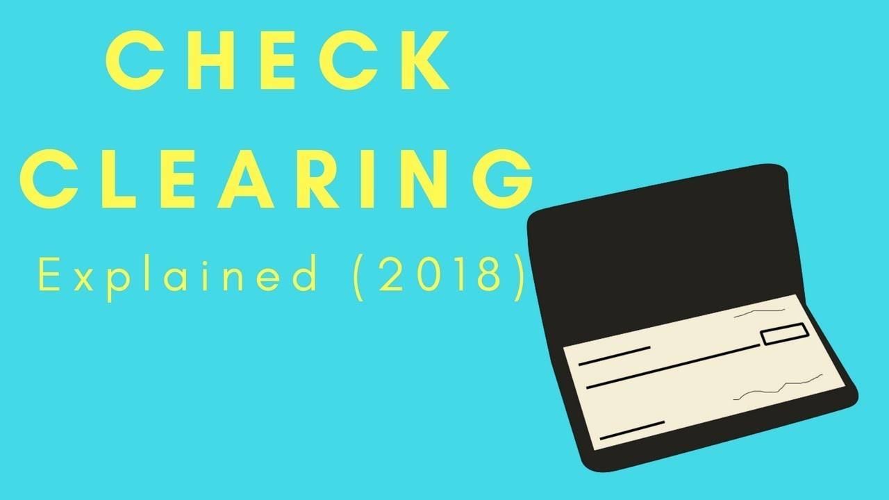 Check Clearing (Explained) 2017