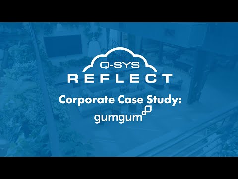 Case Study: GumGum and Q-SYS Reflect Plus