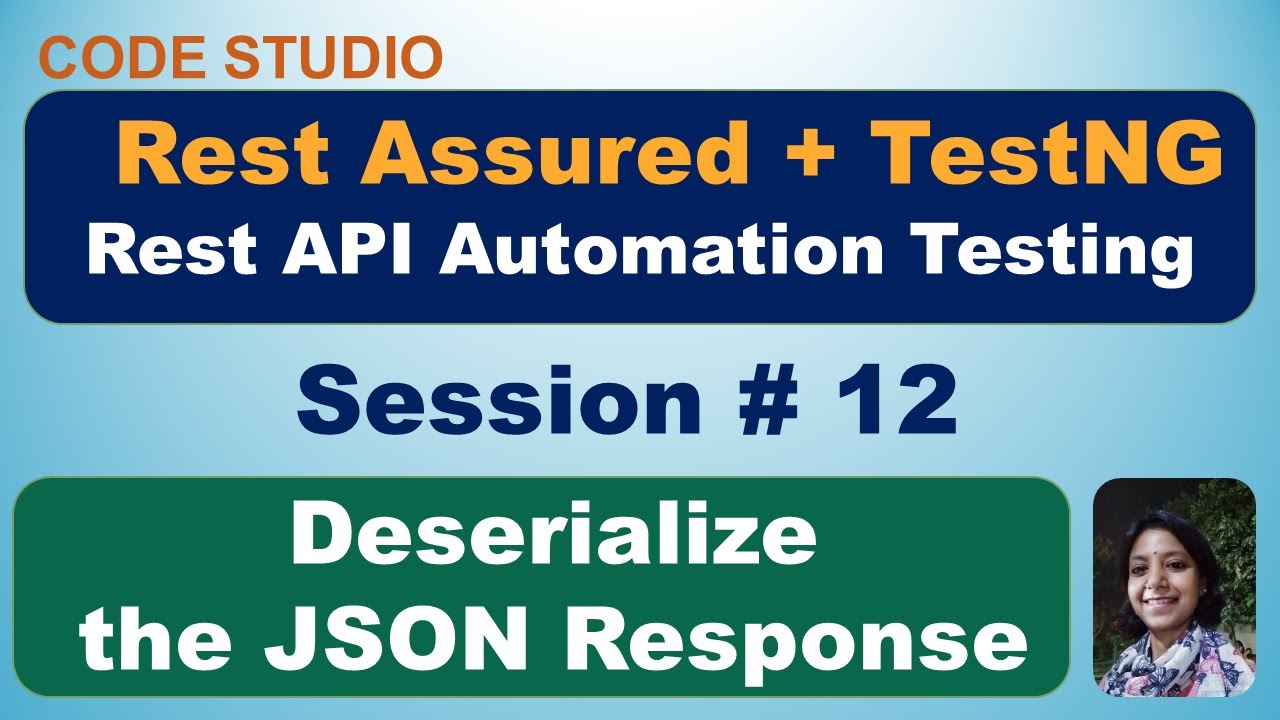 Rest Assured API Testing Session # 12 - Deserialize the JSON Response