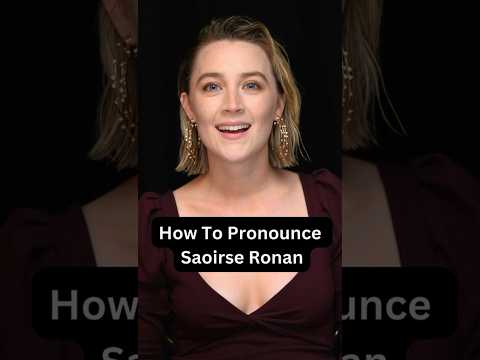 How To Pronounce Actress Saoirse Ronan | Saoirse Ronan Pronunciation