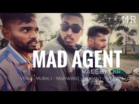 Mad Agent | VENU | MURALI | YASHWANTH | HEMANTH | MADE BY CKR