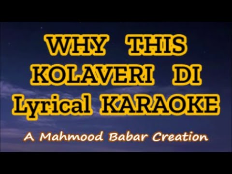 3 - Why this KOLAVERI di || KARAOKE with Lyrics || No Chorus and Dialogues || Dhanush || Anirudh