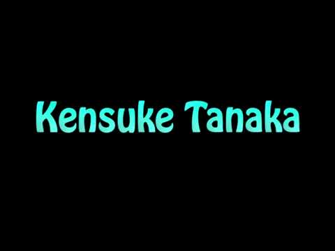 Learn How To Pronounce Kensuke Tanaka