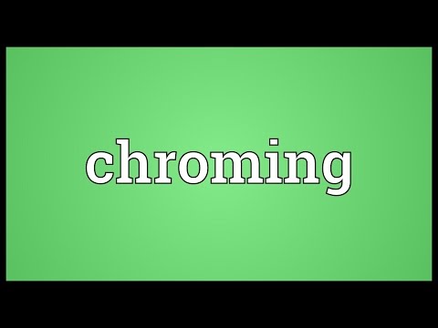Chroming Meaning