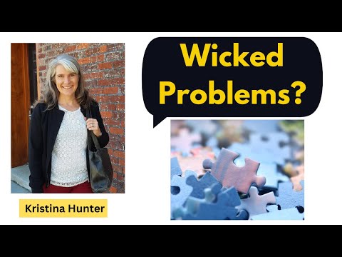 What are the wicked problems? learn from Kristina Hunter