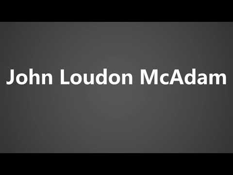 How To Pronounce John Loudon McAdam