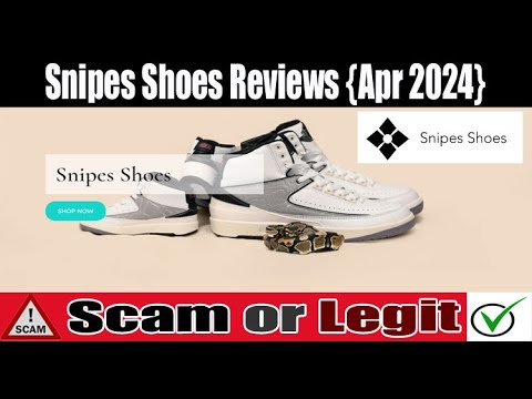 Snipes Shoes Reviews (Apr 2024) Check The Site Scam Or Legit? Watch Video Now | Scam Expert