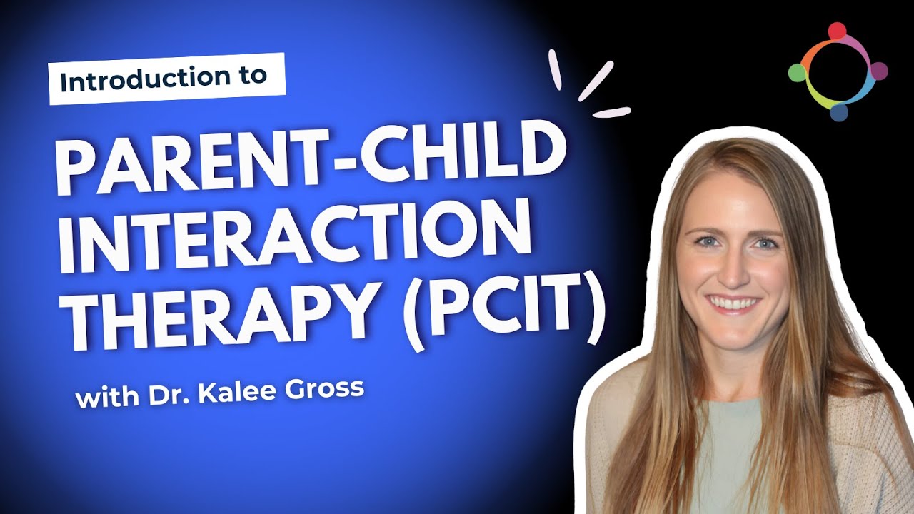 Intro to Parent Child Interaction Therapy (PCIT)