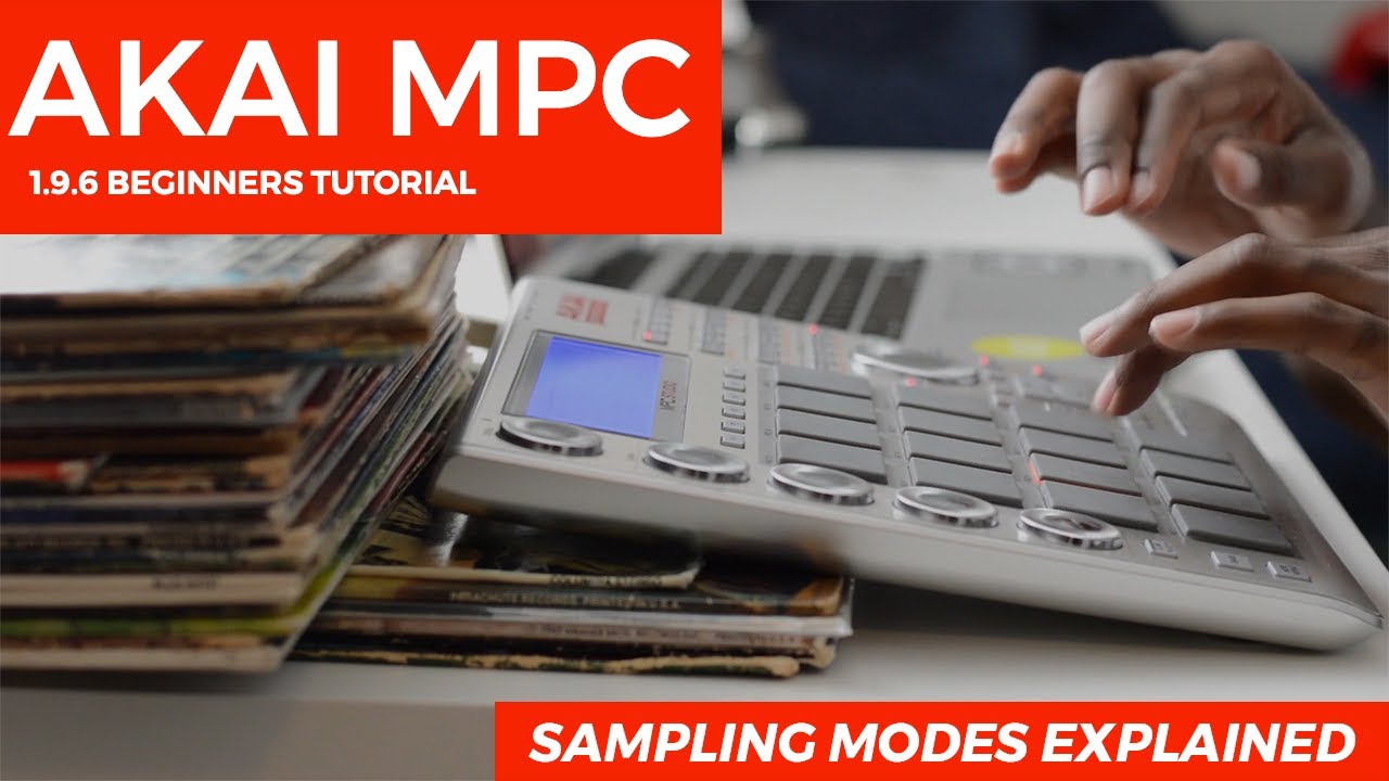 MPC STUDIO 1.9.5 BEGINNER'S TUTORIAL: SAMPLING MODES EXPLAINED