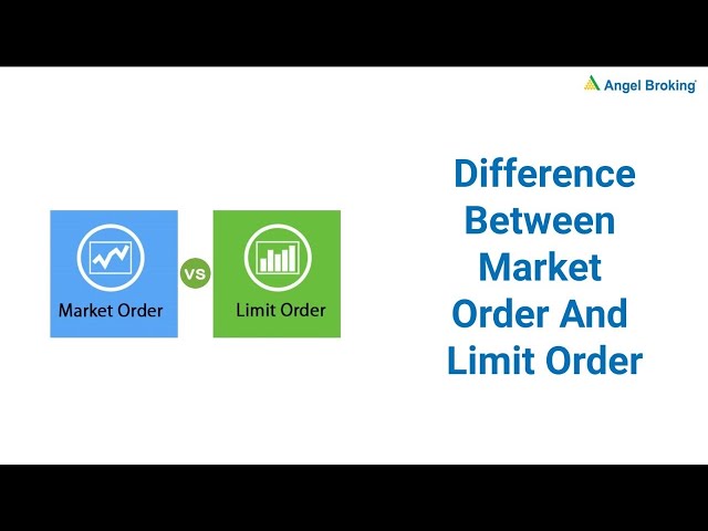 Market Order Vs Limit Order - Angel One