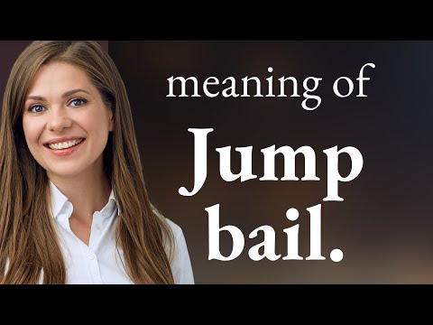 Understanding "Jump Bail": A Guide for English Learners