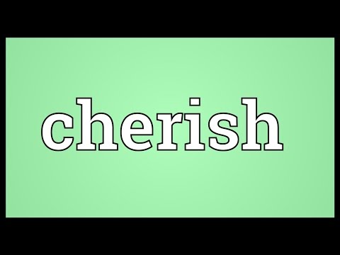 Cherish Meaning
