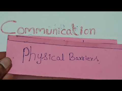 COMMUNICATION BARRIERS organizational barriers and physical barriers