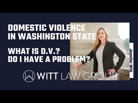 What Is Domestic Violence And Do I Have A Problem? | Washington State #law #legal
