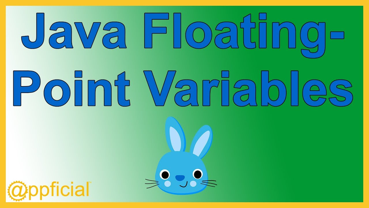 Java Floating Point Numbers - float and double - Java Tutorial - Appficial
