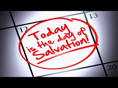 Today is the Day of Salvation - Stirring Message!