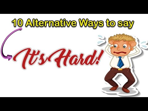 10 Alternative Ways to Say 'It's Hard' - Synonyms for Difficulty, Challenges, and Struggles