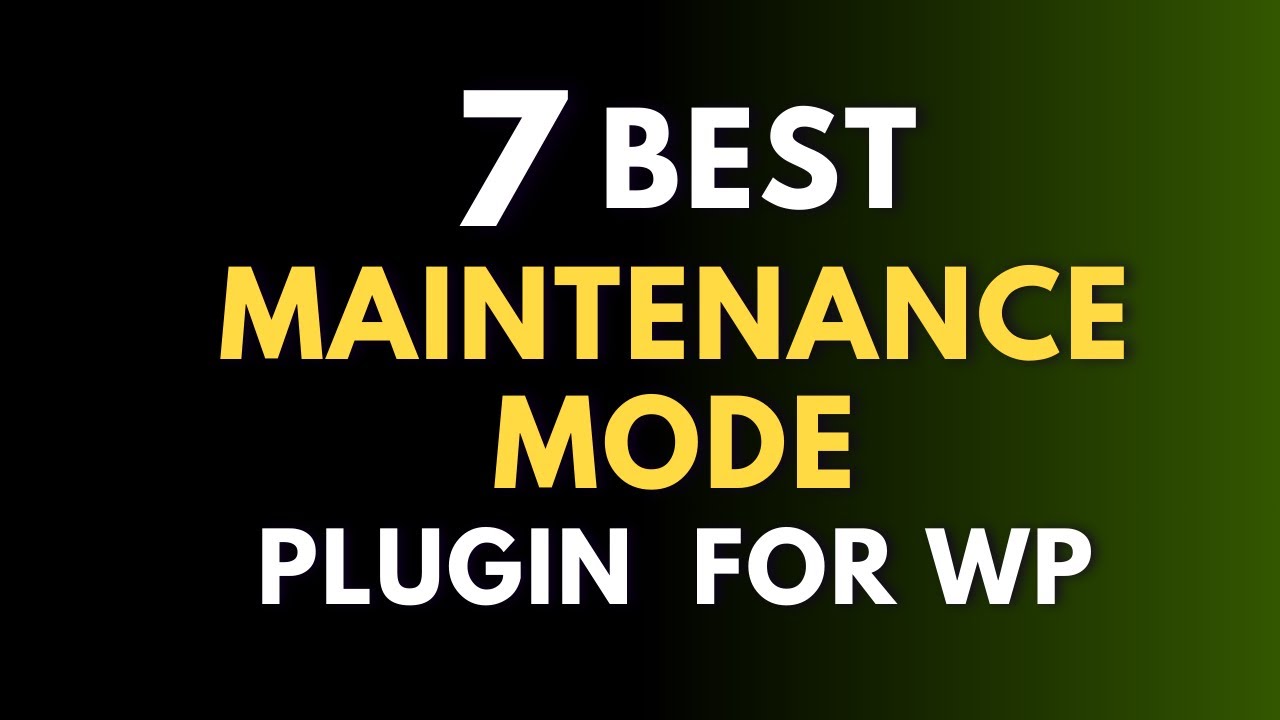7 BEST WordPress Plugins for MAINTENANCE Mode
