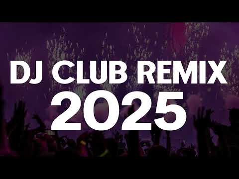 DJ PARTY MIX 2025 | Mashups & Remixes of Popular Songs 2025 | DJ Disco Remix Club Music Mix 2025
