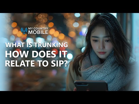 Understanding Trunking and Its Role in SIP | My Country Mobile