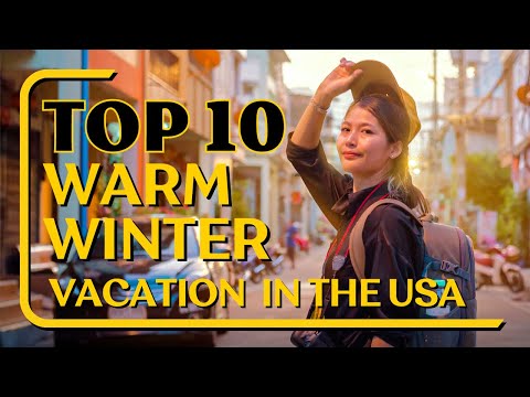Top 10 Warm Winter vacations in the USA