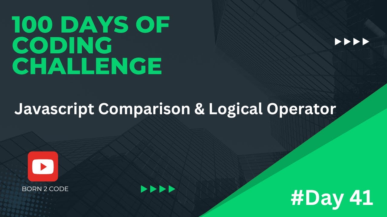 JavaScript Comparison and Logical Operators # day 41