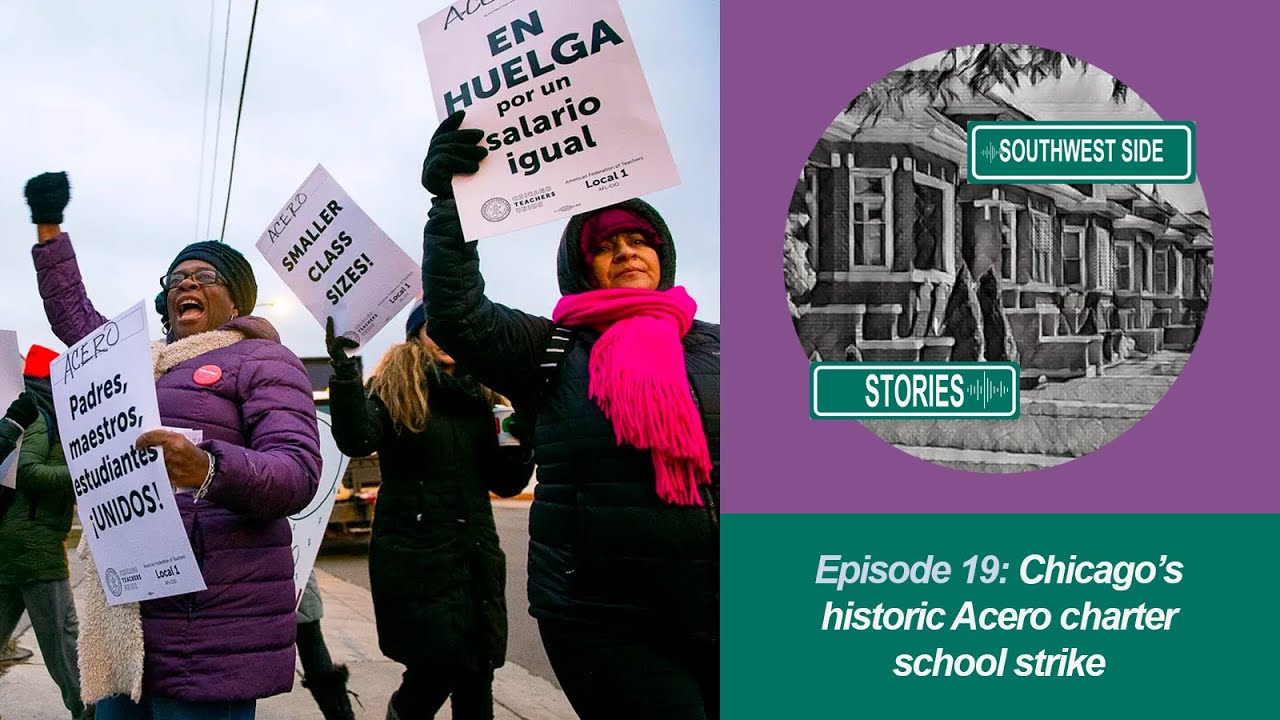 Episode 19: Chicago’s historic Acero charter school strike