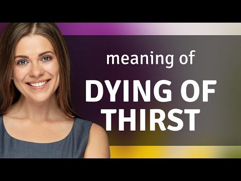 English Idioms Explored: "Dying of Thirst"