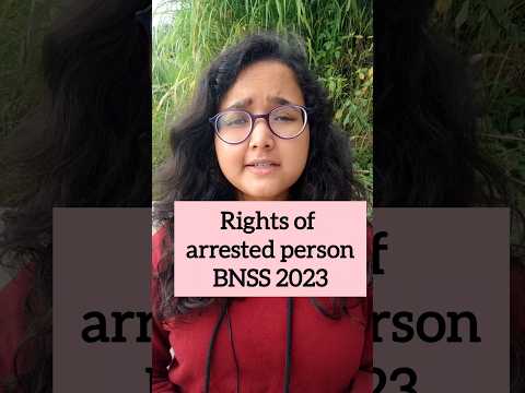 Rights of arrested person under BNSS 2023 #bnss #arrest #fundamentalrights #currentaffairs