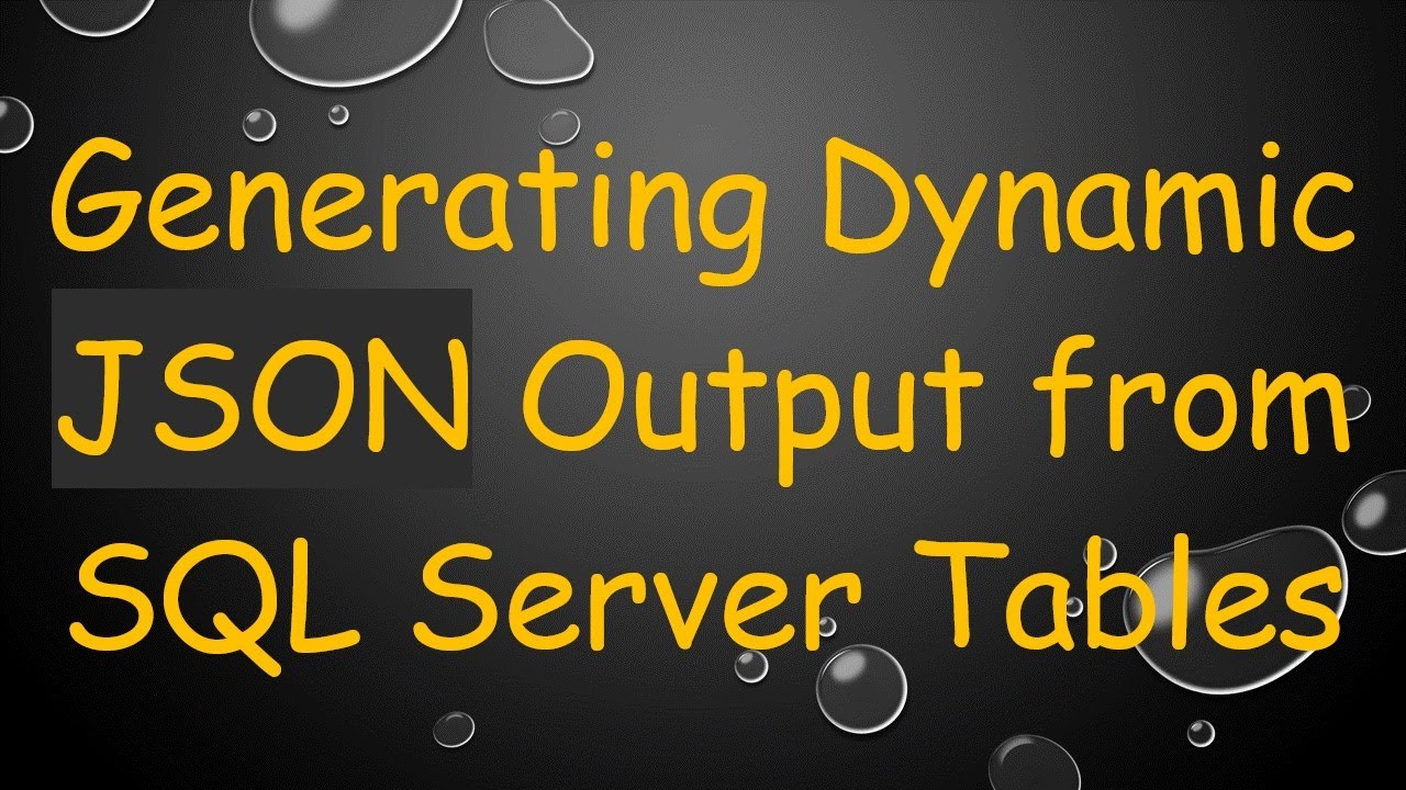 Generating Dynamic JSON Output from SQL Server Tables
