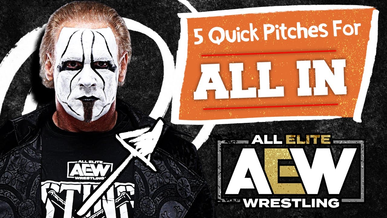 AEW All In: 5 Quick Pitches for Wembley
