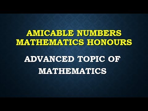 AMICABLE NUMBERS MATHEMATICS HONOURS ADVANCED TOPICS
