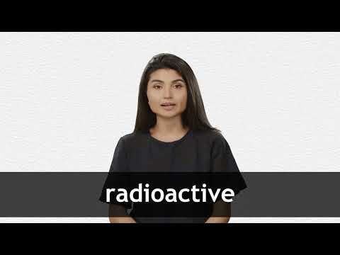 RADIOACTIVE 释义 | 柯林斯英语词典
