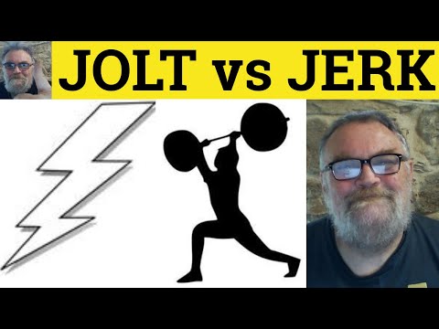 π΅ Jerk or Jolt - Jolt Meaning - Jerk Examples - The Difference Between Jerk and Jolt - Jerk vs Jolt