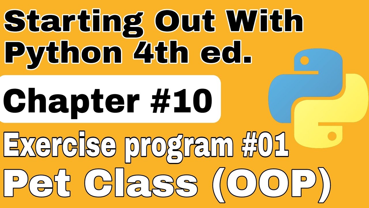 Starting Out with Python Chapter 10 Exercise Program 1 Pet Class oop exercise
