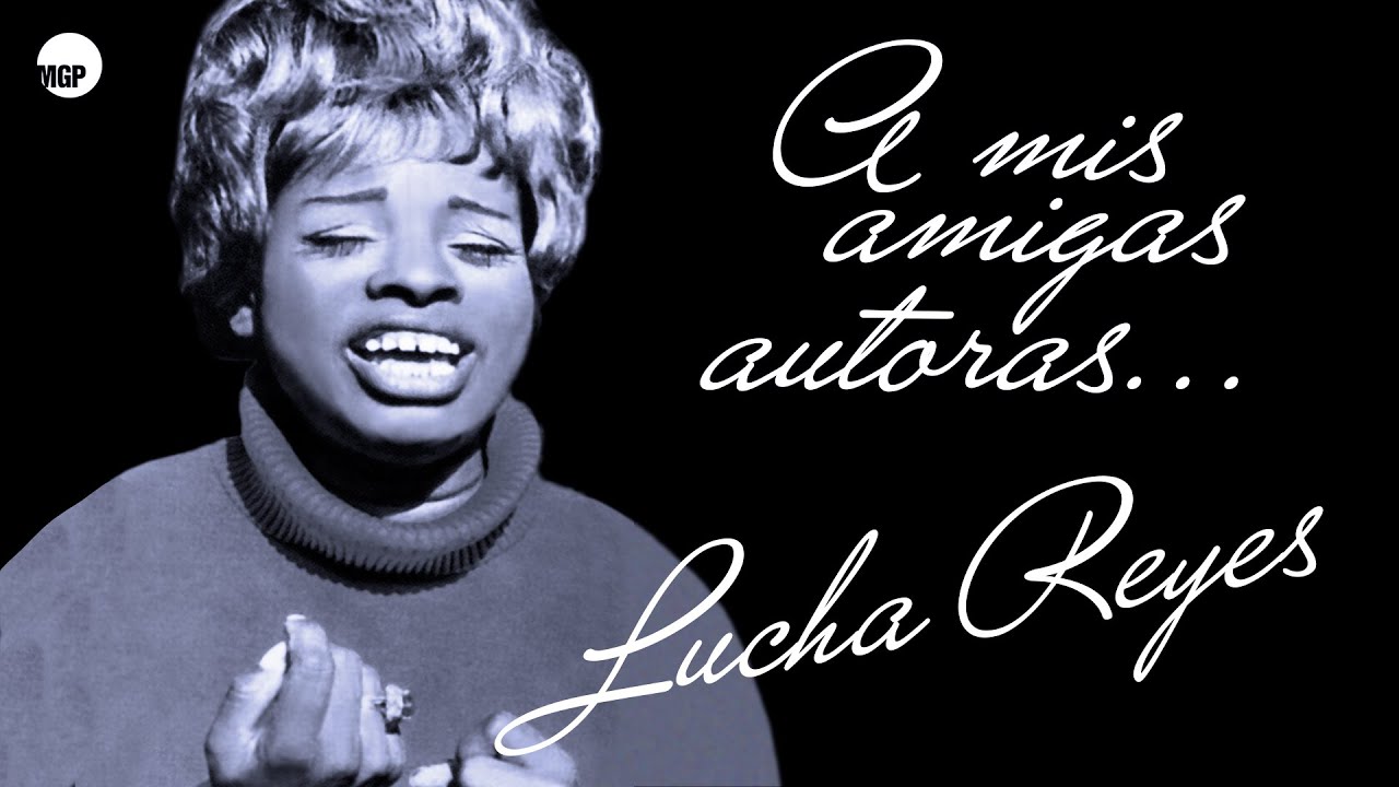 Lucha Reyes | Como Una Rosa Roja | A Mis Amigas Autoras | Music MGP