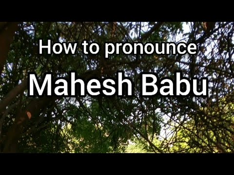 How to Pronounce Mahesh Babu