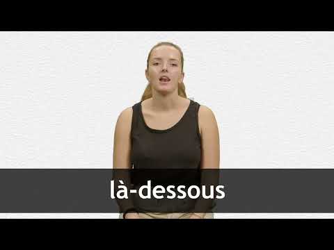 English Translation of “LÀ-DESSOUS” | Collins French-English Dictionary