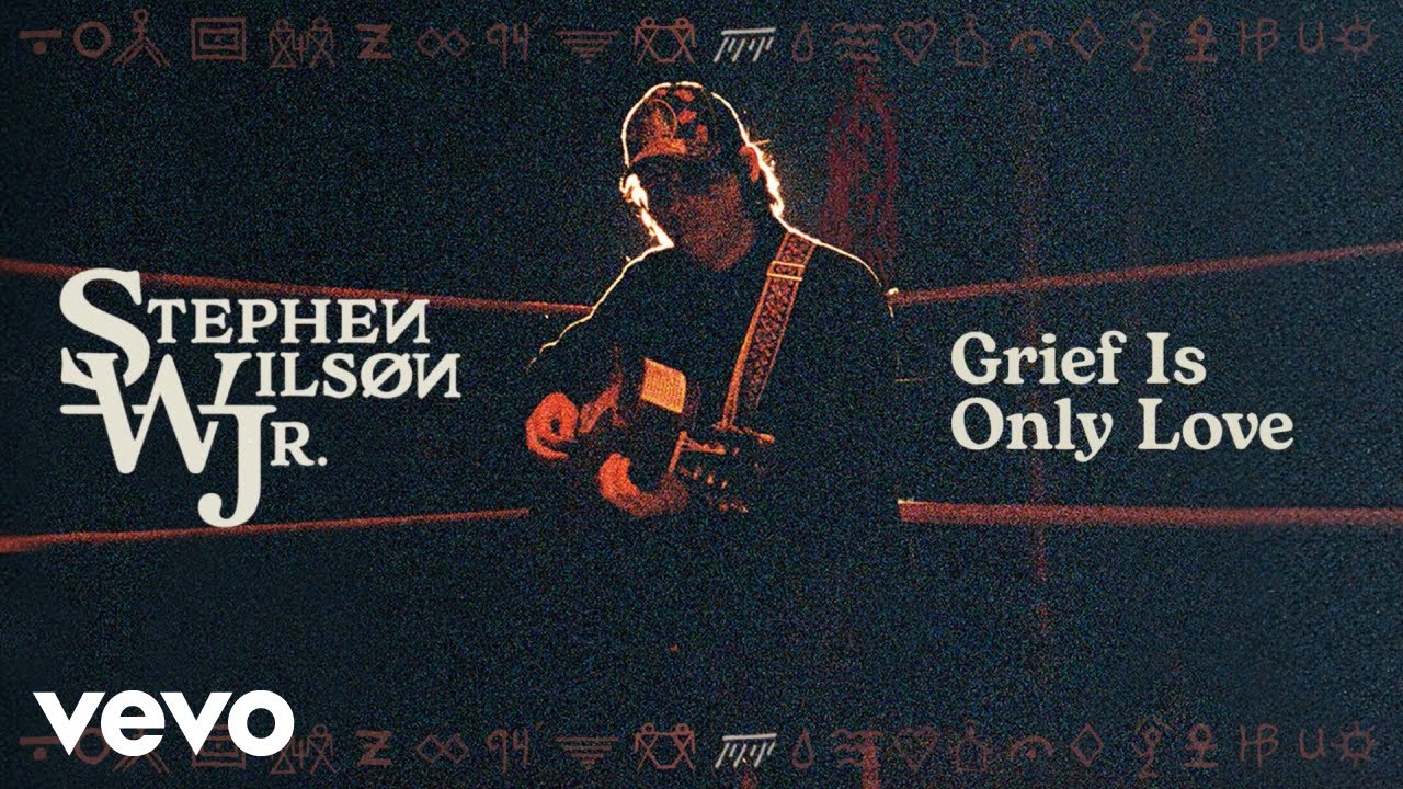 Stephen Wilson Jr. - Grief is Only Love (Lyric Video)