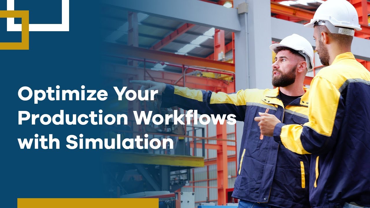 Optimize Your Production Workflows with Simulation